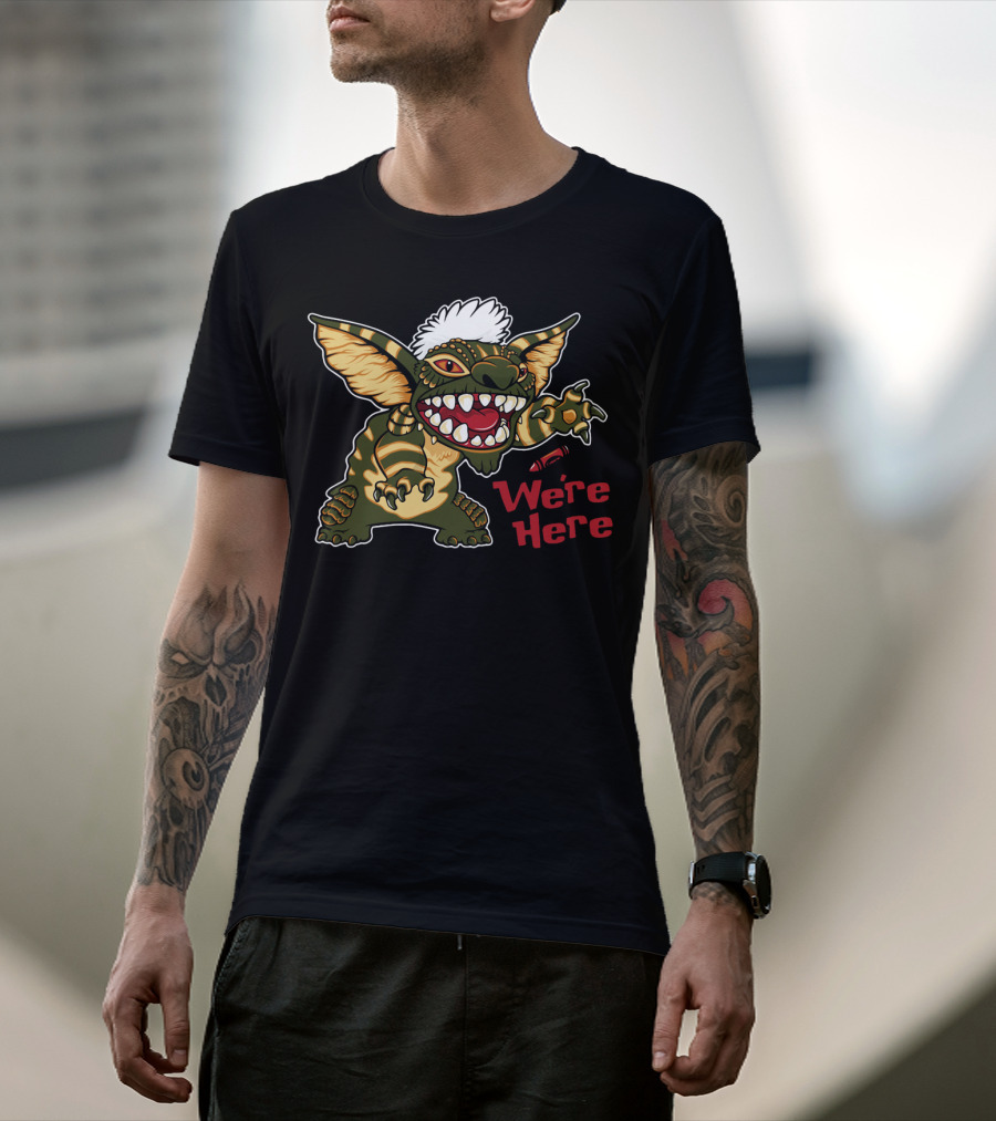 We're Here Gremlin Creature With Spiky Hair And Big Teeth T-Shirt