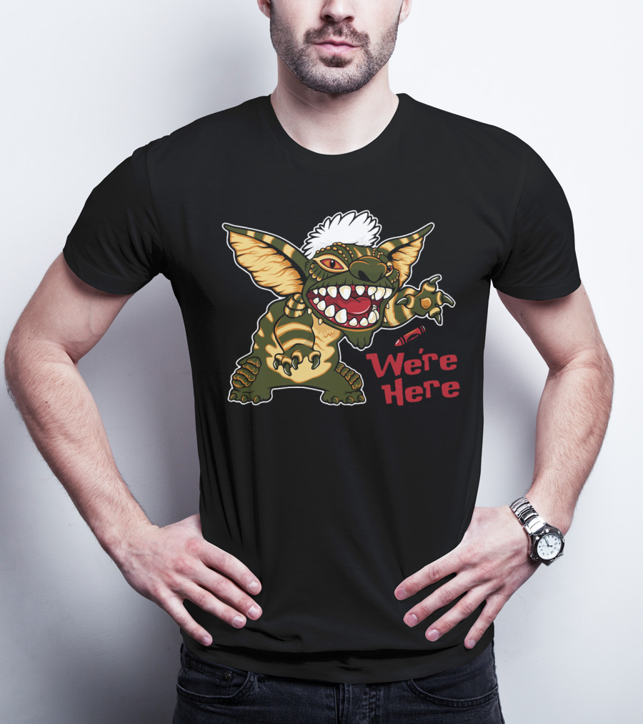 We're Here Gremlin Creature With Spiky Hair And Big Teeth T-Shirt