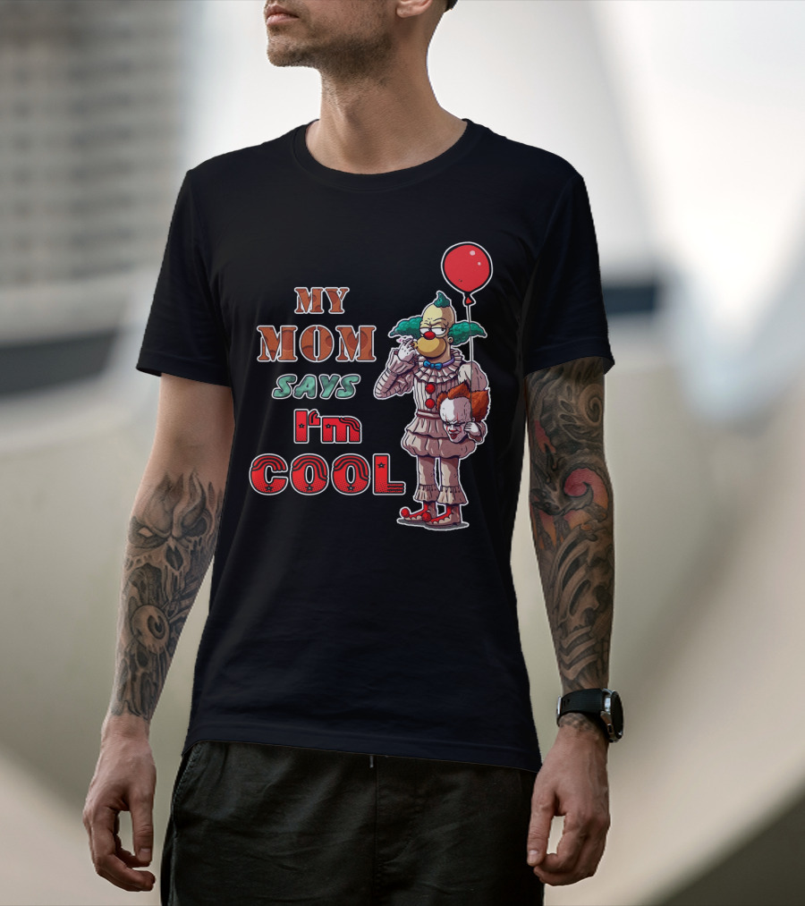 My Mom Says I'm Cool Krusty The Clown Pennywise Balloon T-Shirt