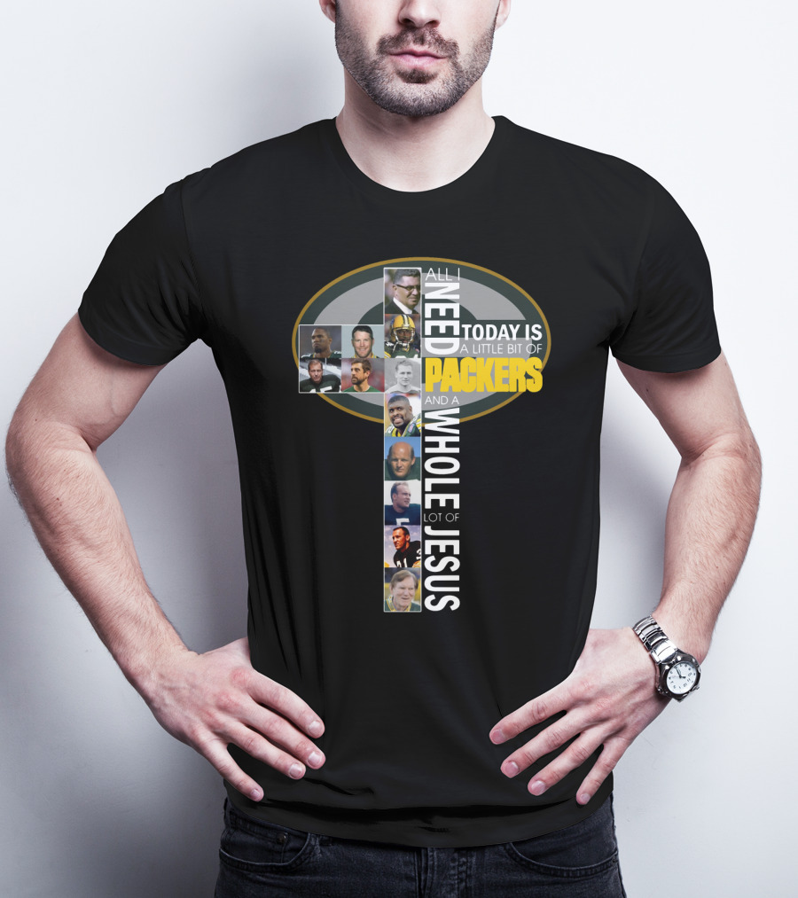 All I Need Today Is A Little Bit Of Packers And A Whole Lot Of Jesus - Icons And Players Within Packers T-Shirt
