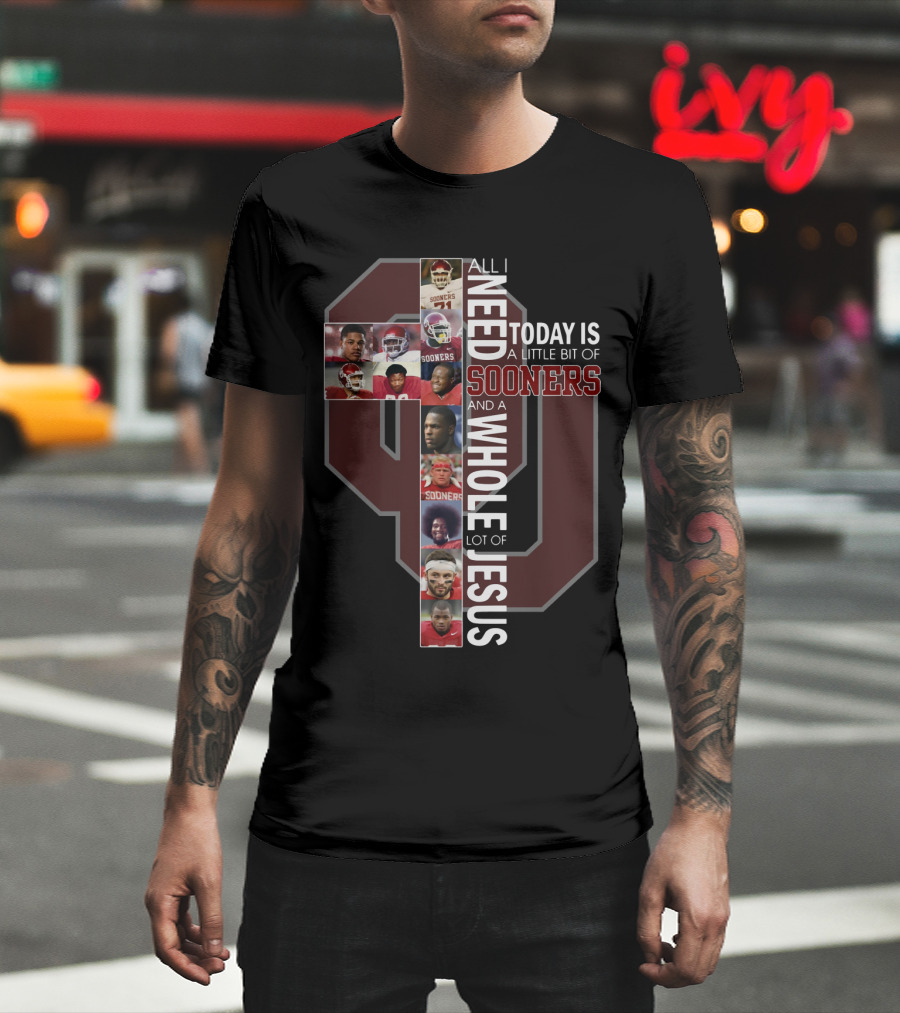All I Need Today Is A Little Bit Of Sooners And A Whole Lot Of Jesus Oklahoma Football Cross Collage T-Shirt