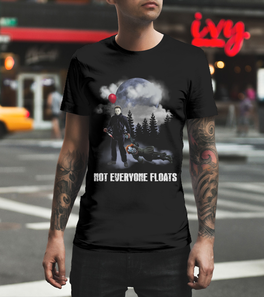 Michael Myers Defeats Pennywise Not Everyone Floats T-Shirt