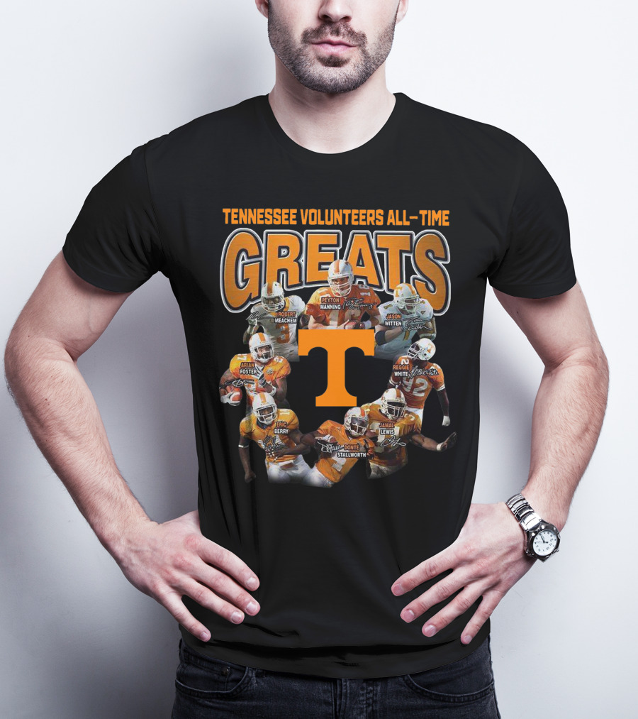 TENNESSEE VOLUNTEERS ALL-TIME GREATS PEYTON MANNING JASON WITTEN REGGIE WHITE ARIAN FOSTER ERIC BERRY ROBERT MEACHEM DONTE STALLWORTH JAMAL LEWIS T-Shirt