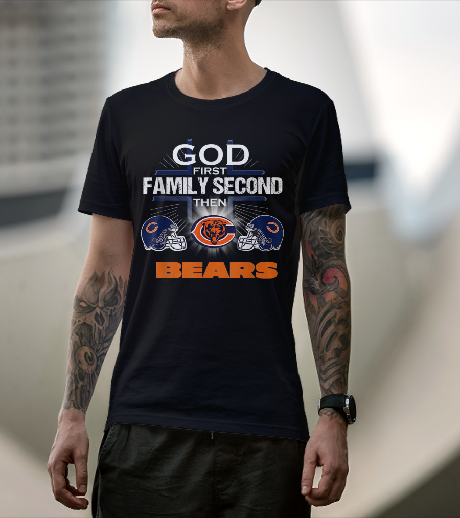 God First Family Second Then Chicago Bears Logo Helmets T-Shirt