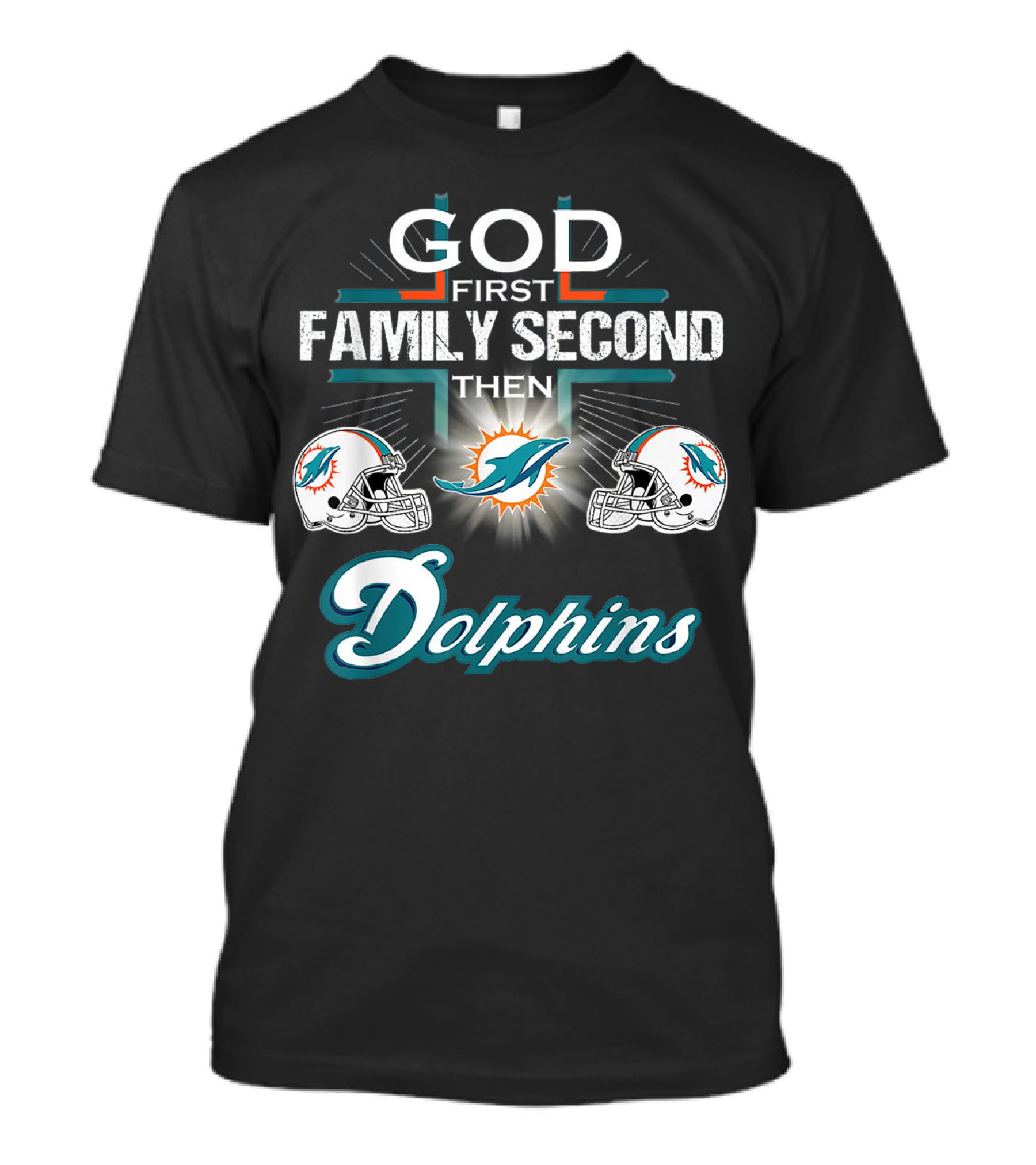 God First Family Second Then Miami Dolphins Nfl Football Fan Priorities T-Shirt