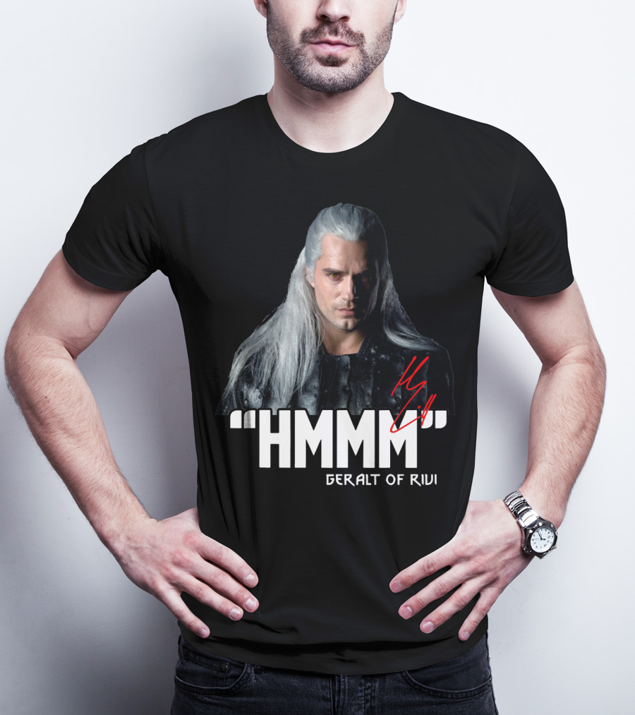 Geralt Of Rivi Hmmm The Witcher T-Shirt