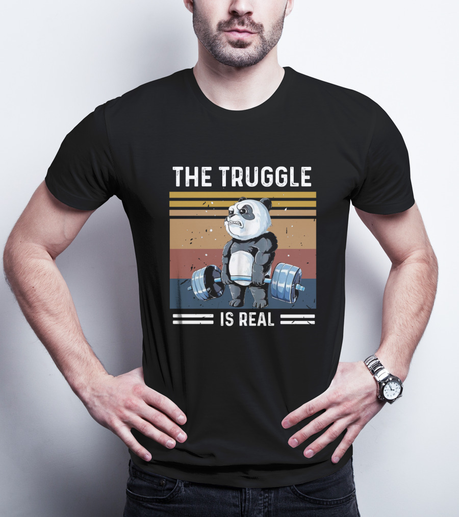 The Truggle Is Real Panda Lifting Weights T-Shirt