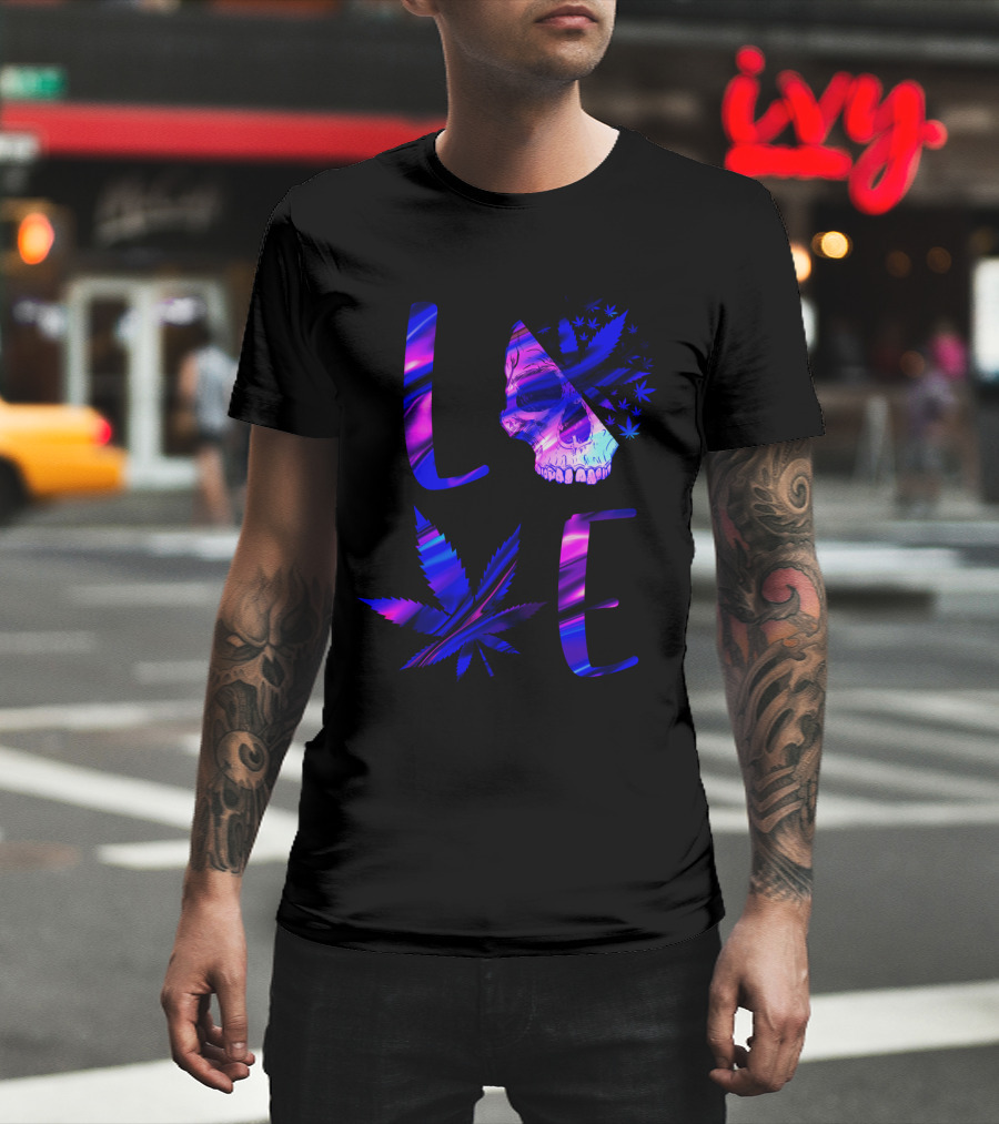 LOVE Weed Skull And Marijuana Leaf T-Shirt