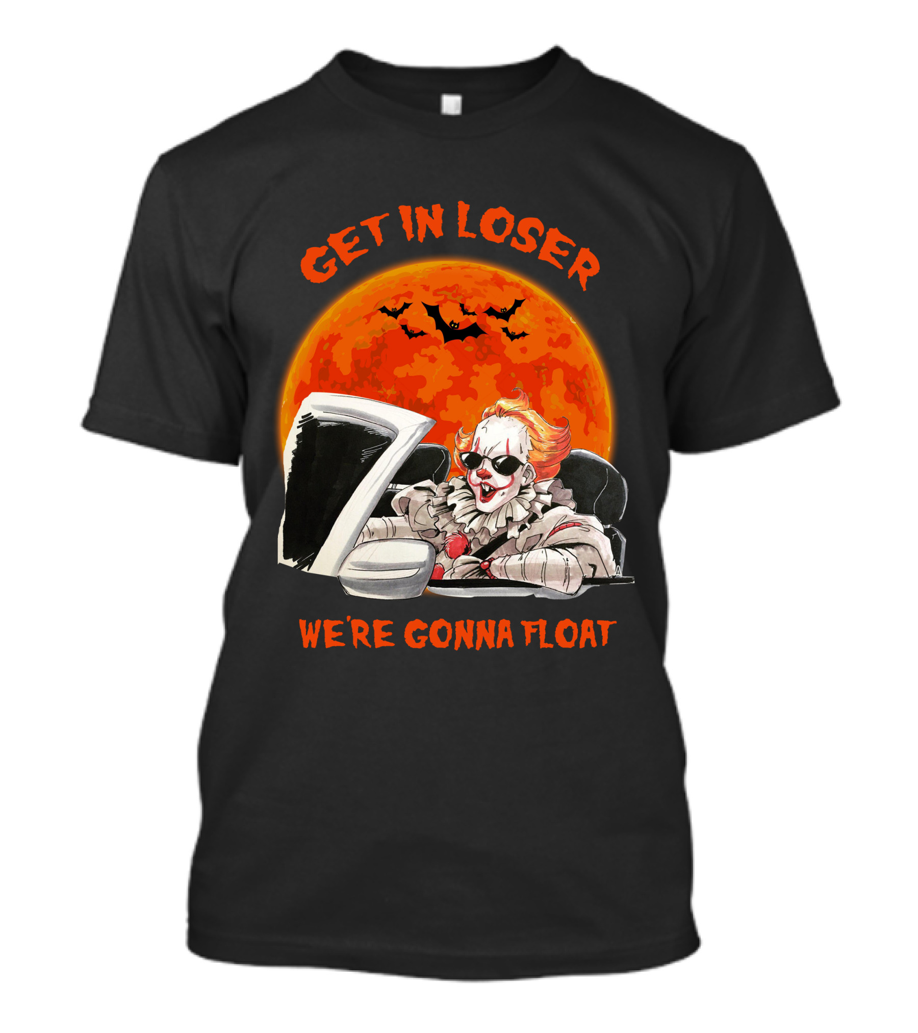 GET IN LOSER WE'RE GONNA FLOAT Halloween Clown Bat Moon T-Shirt