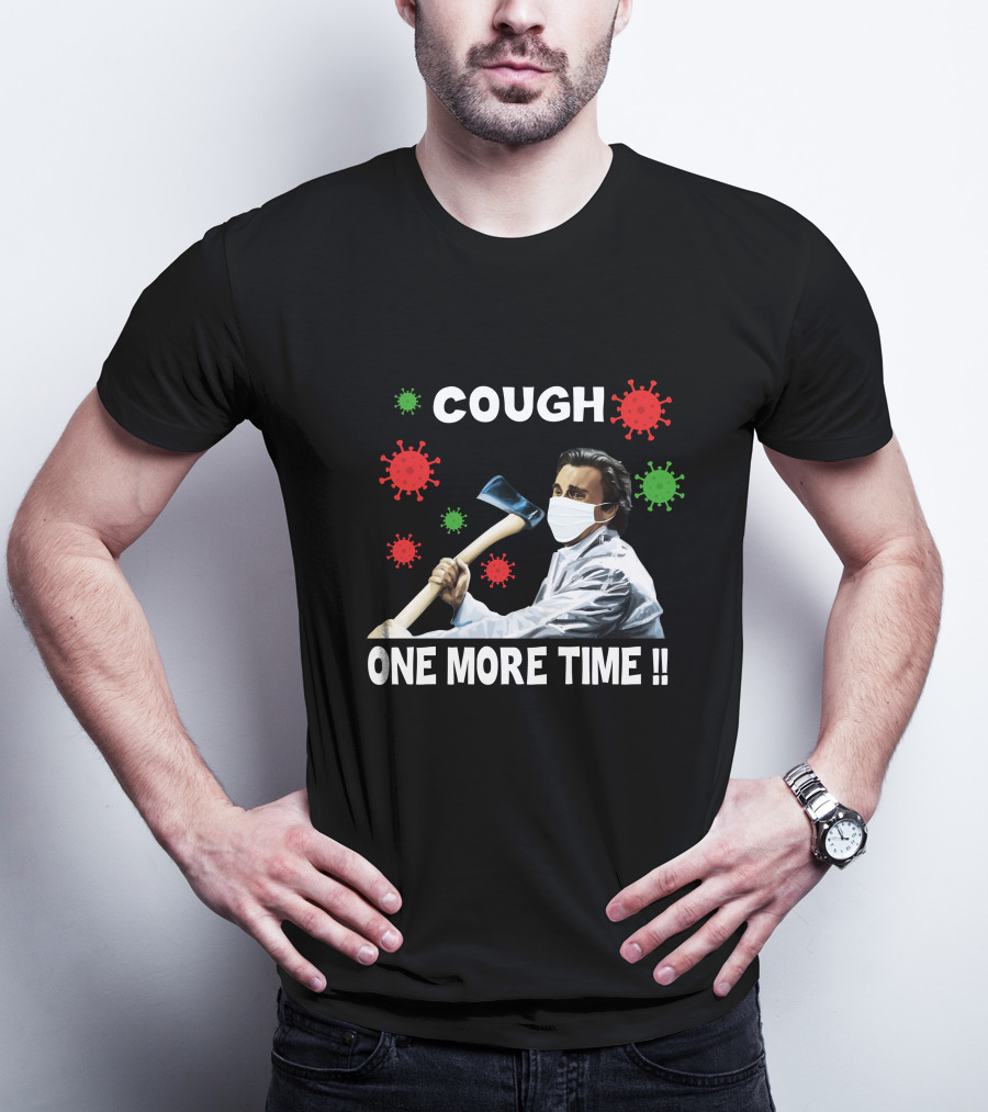 COUGH One More Time Masked Axe Virus T-Shirt
