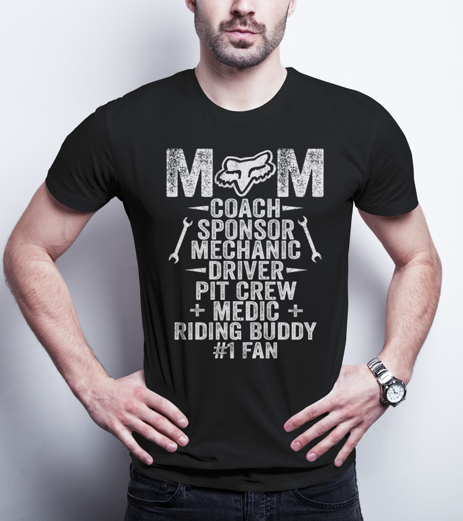 MOM Coach Sponsor Mechanic Driver Pit Crew Medic Riding Buddy #1 Fan Fox Racing T-Shirt