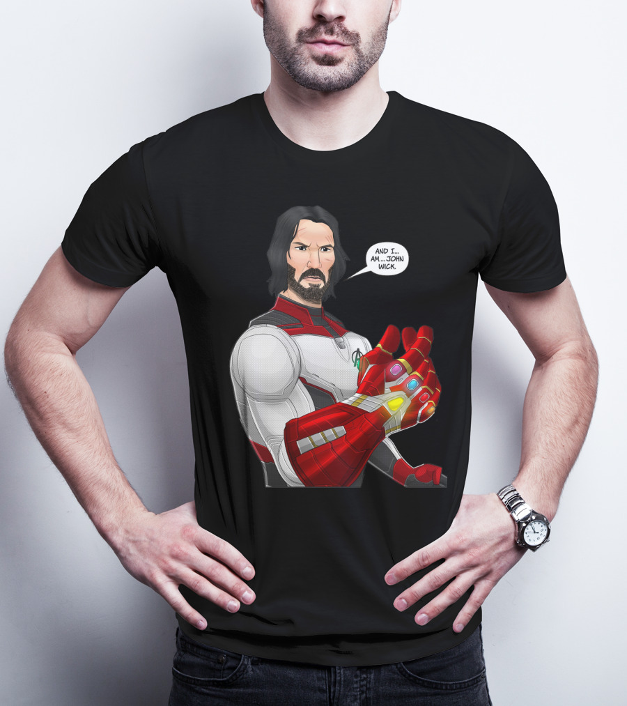 And I Am John Wick Avengers Gauntlet T-Shirt