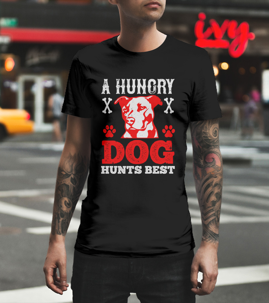 A Hungry Dog Hunts Best Red Pit Bull And Bone Crosses T-Shirt