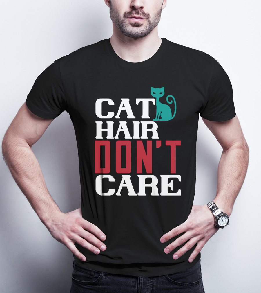 Cat Hair Don't Care Cat T-Shirt