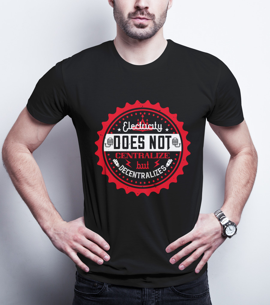 Electricity Does Not Centralize But Decentralizes Iconic Red Badge With Lightning Bolts T-Shirt