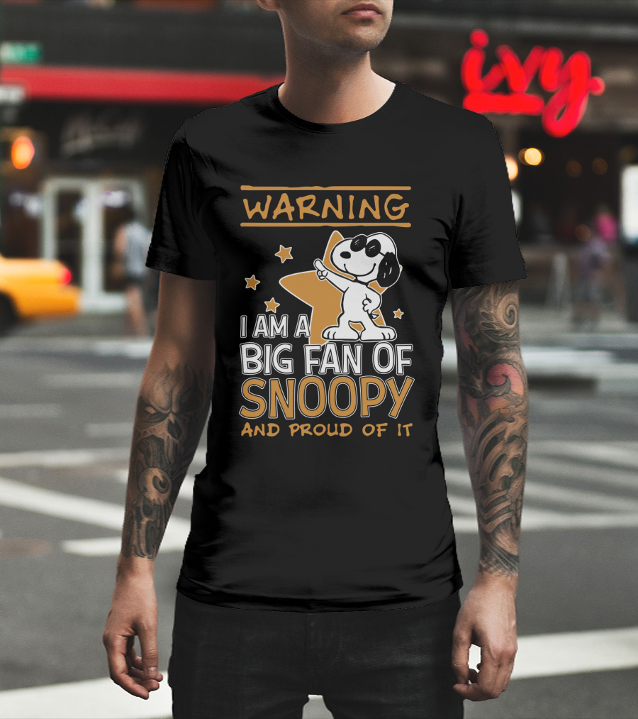 Warning I Am A Big Fan Of Snoopy And Proud Of It Stars T-Shirt