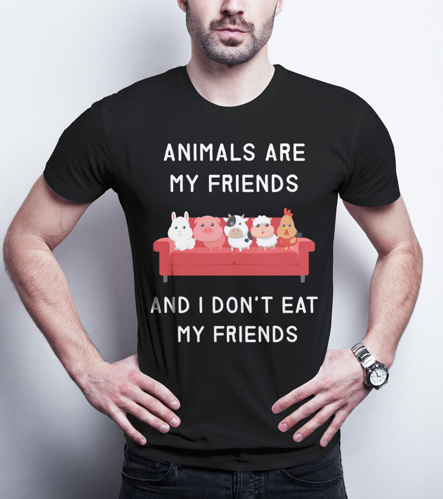 Animals Are My Friends And I Don’t Eat My Friends Vegan T-Shirt