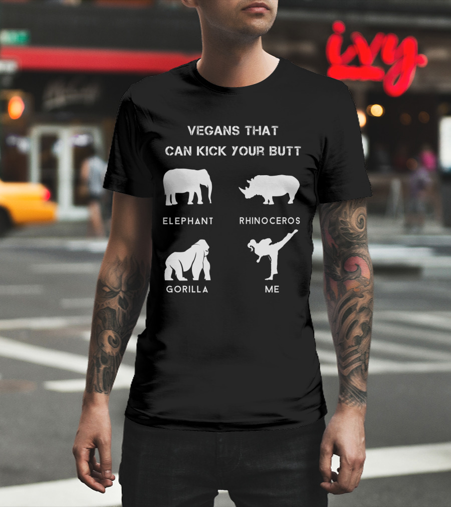 VEGANS THAT CAN KICK YOUR BUTT ELEPHANT RHINOCEROS GORILLA ME T-Shirt