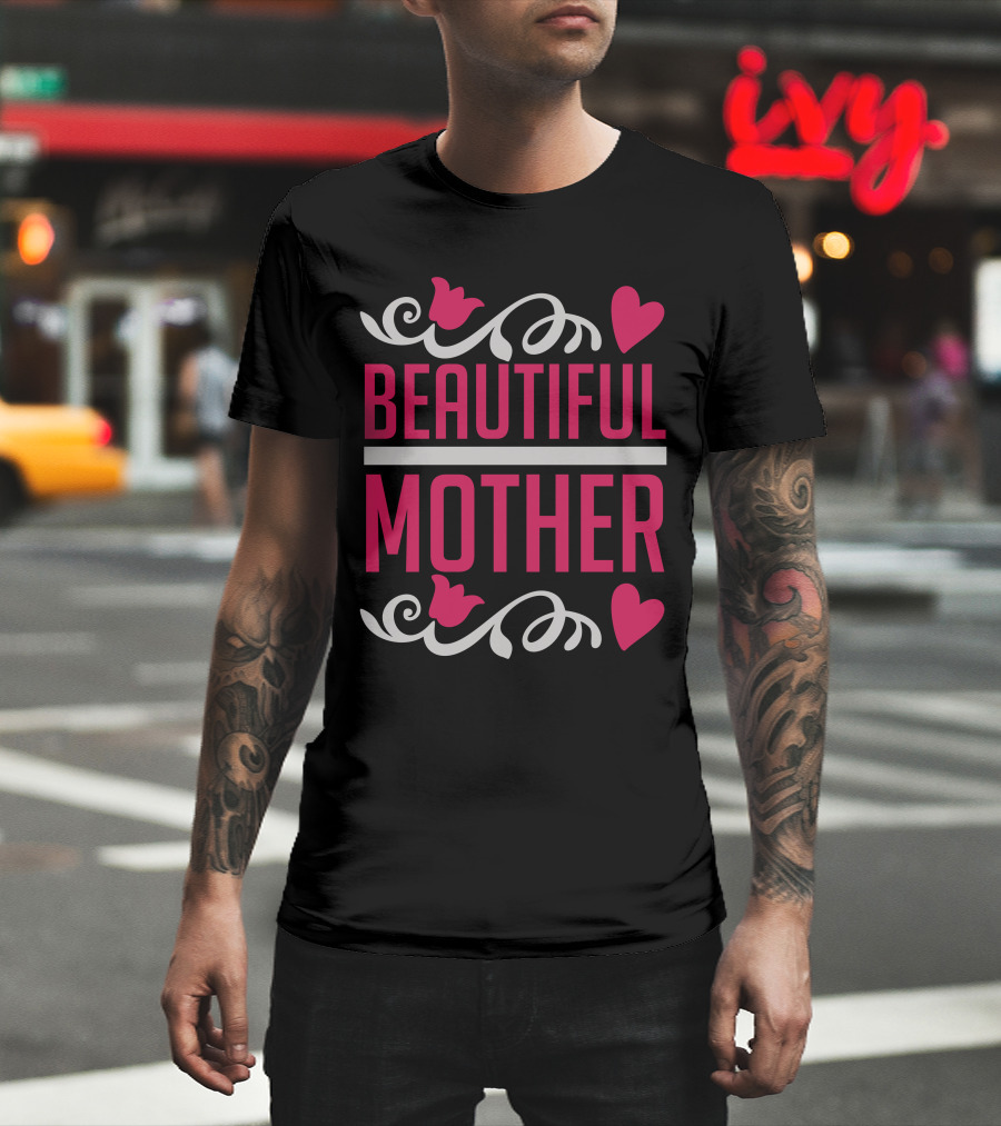 Beautiful Mother T-Shirt