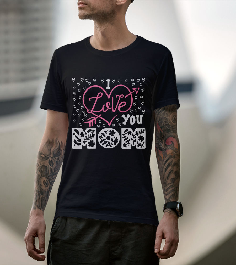 I Love You Mom Floral Heart Arrow T-Shirt