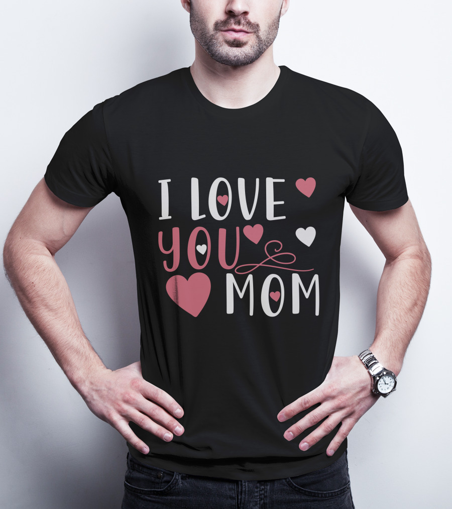 I Love You Mom Hearts T-Shirt