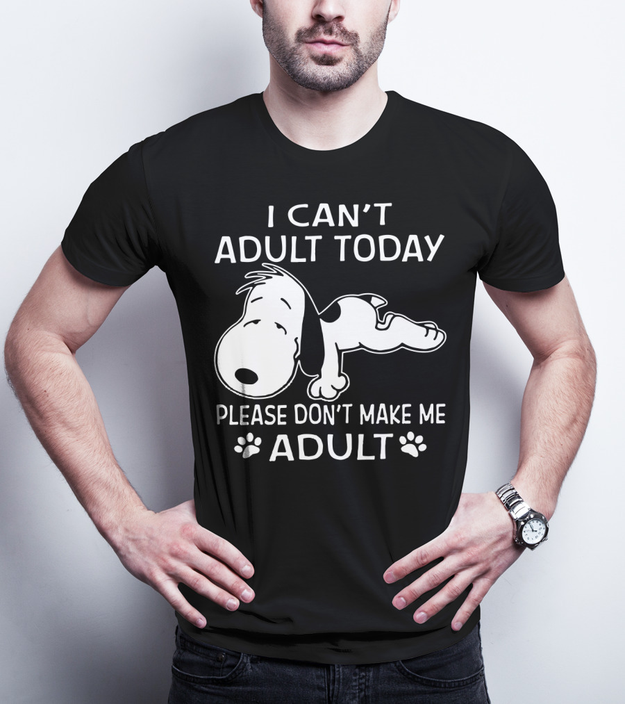 Snoopy I Can't Adult Today Please Don't Make Me Adult Peanuts T-Shirt