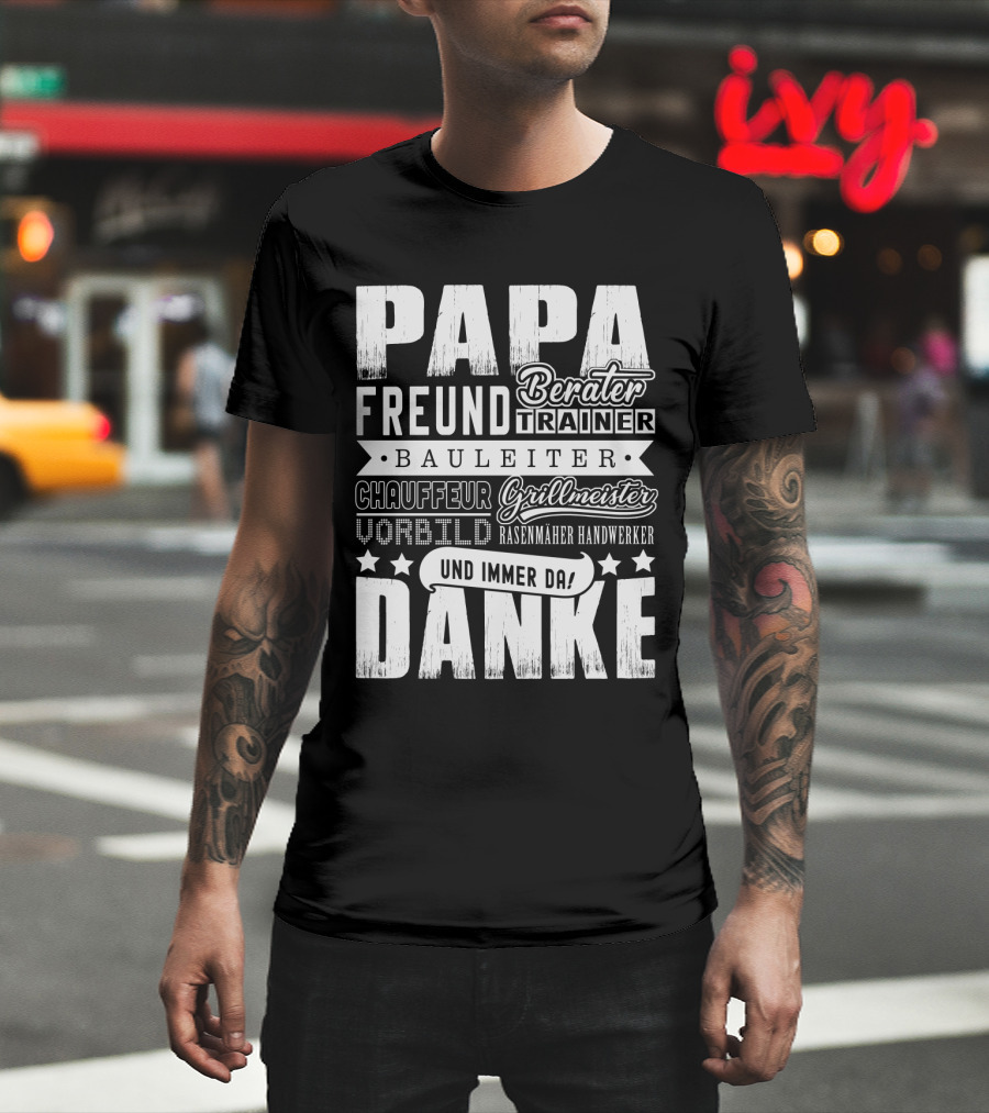 Papa Freund Berater Trainer Bauleiter Chauffeur Grillmeister Vorbild Rasenmäher Handwerker Und Immer Da Danke T-Shirt