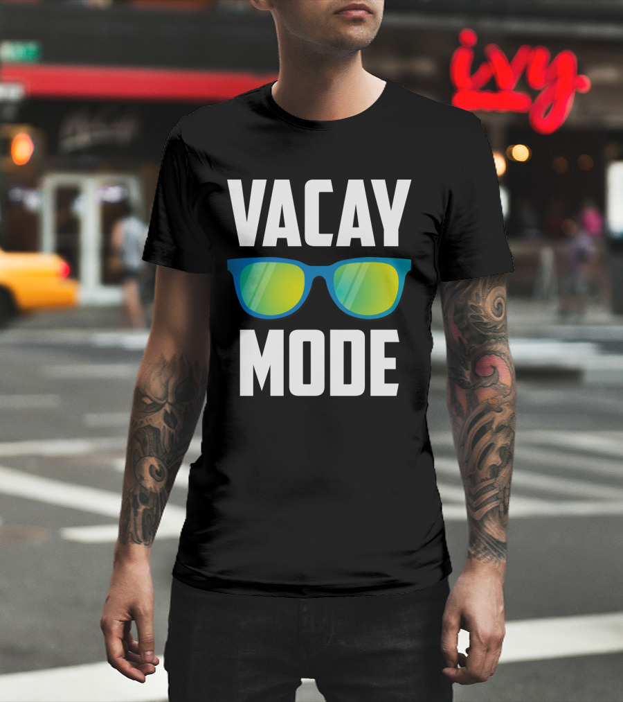 Vacay Mode Awesome Summer Sunglasses Vacation Holiday T-Shirt