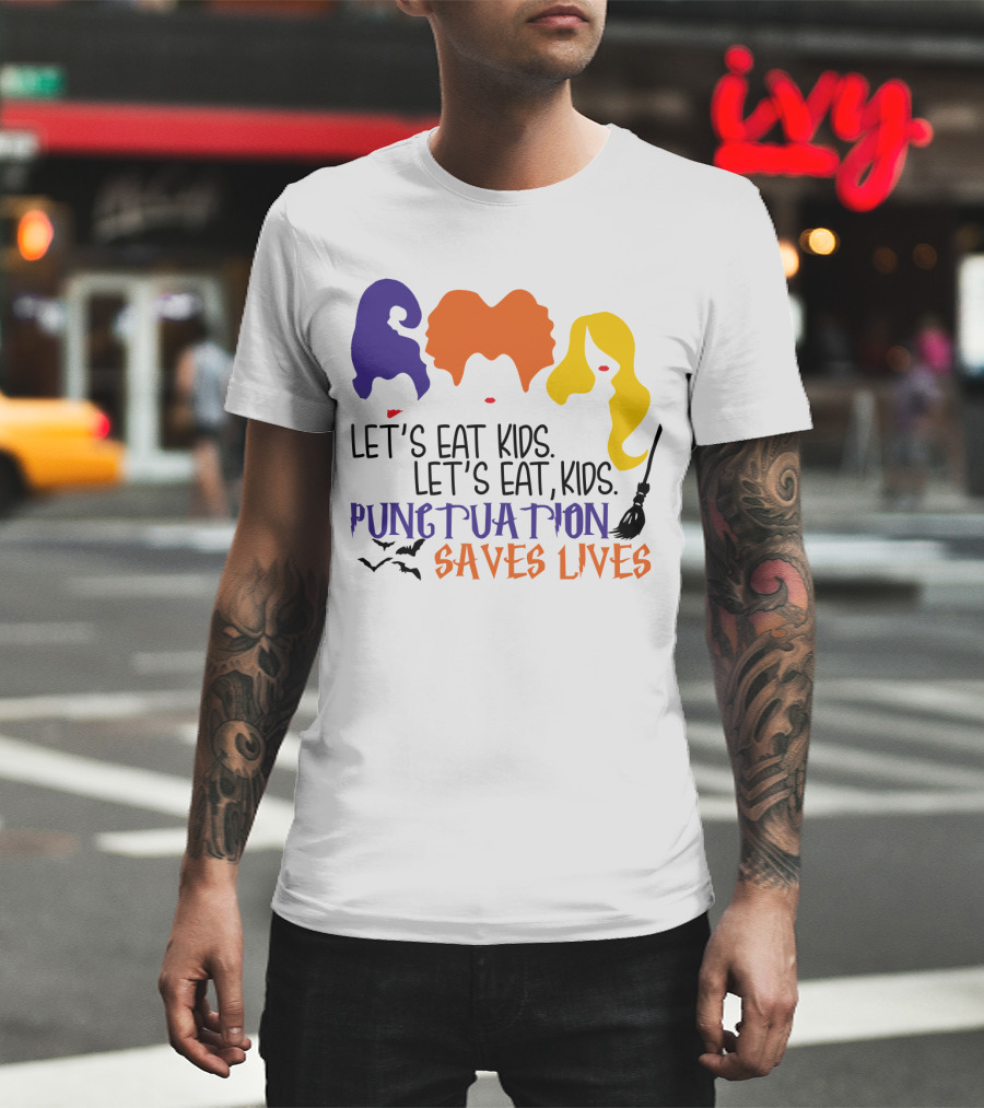 Let's Eat Kids Hocus Pocus Punctuation Saves Lives With Witch Silhouettes And Bats T-Shirt