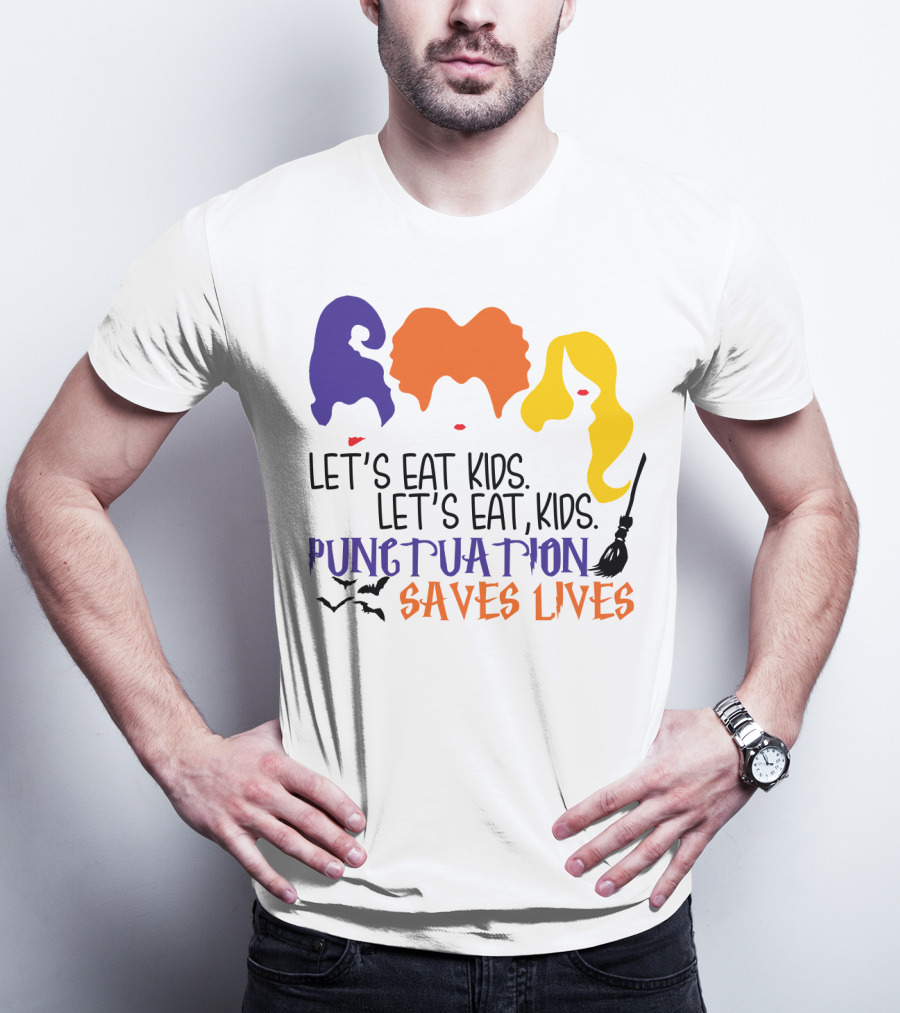 Let's Eat Kids Hocus Pocus Punctuation Saves Lives With Witch Silhouettes And Bats T-Shirt