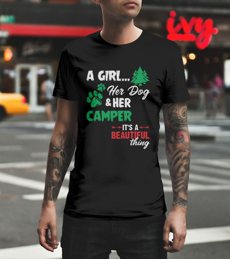 A Girl Her Dog And Her Camper With Paw Prints And Pine Tree It's A Beautiful Thing T-Shirt