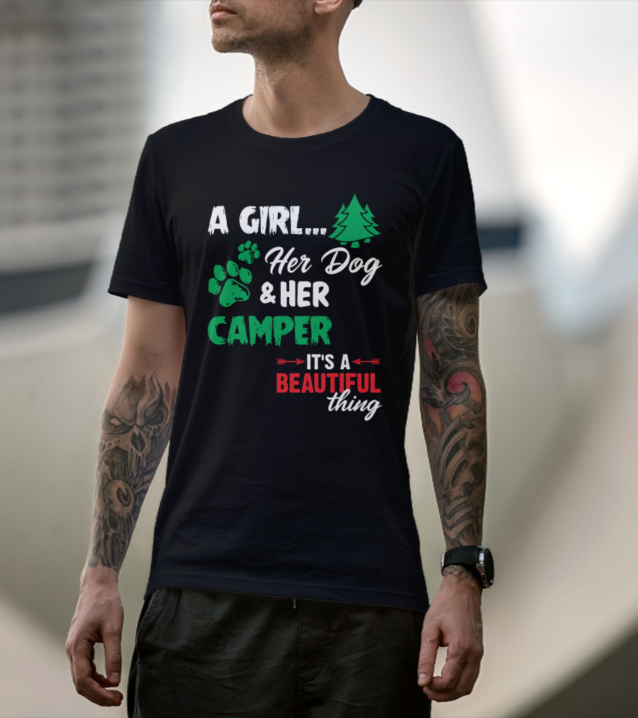 A Girl Her Dog And Her Camper With Paw Prints And Pine Tree It's A Beautiful Thing T-Shirt