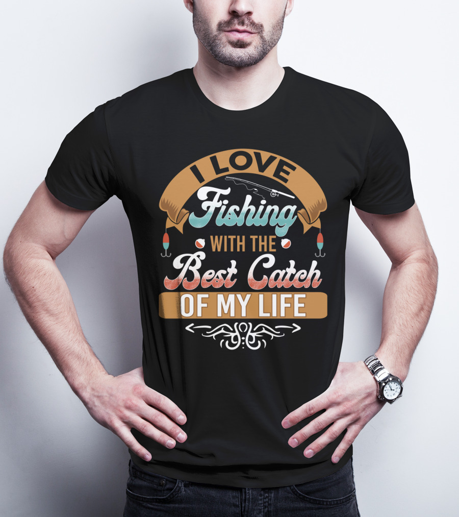 I Love Fishing With The Best Catch Of My Life Funny Husband Wife Decor T-Shirt