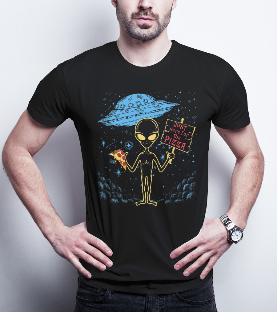Alien UFO Just Here For The Pizza Funny Area 51 Punny Pizza Lovers Extraterrestrial Humor T-Shirt