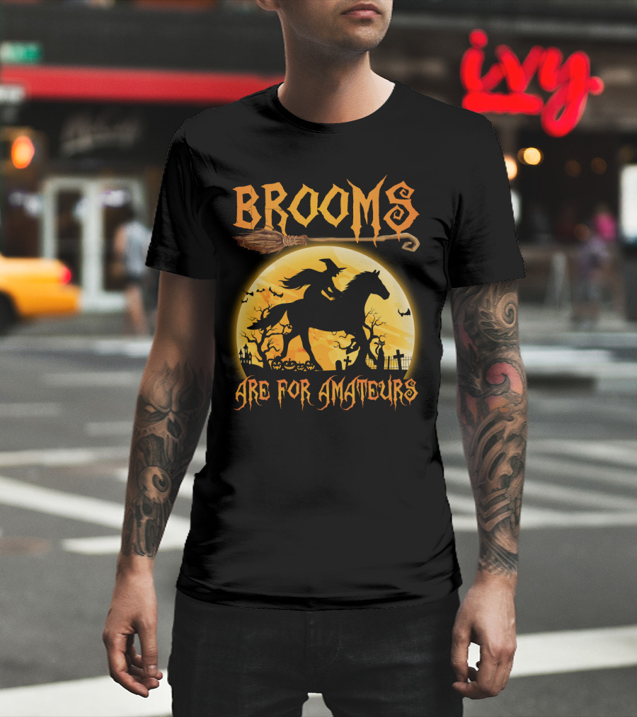 Witch Silhouette Horse Riding Brooms Are For Amateurs Halloween T-Shirt