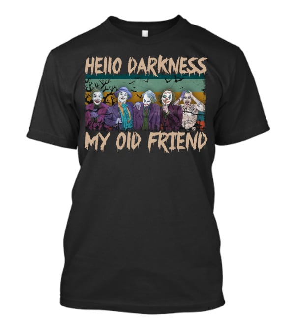 Hello Darkness My Old Friend Vintage Jokers Funny Fans Multiple Joker T-Shirt