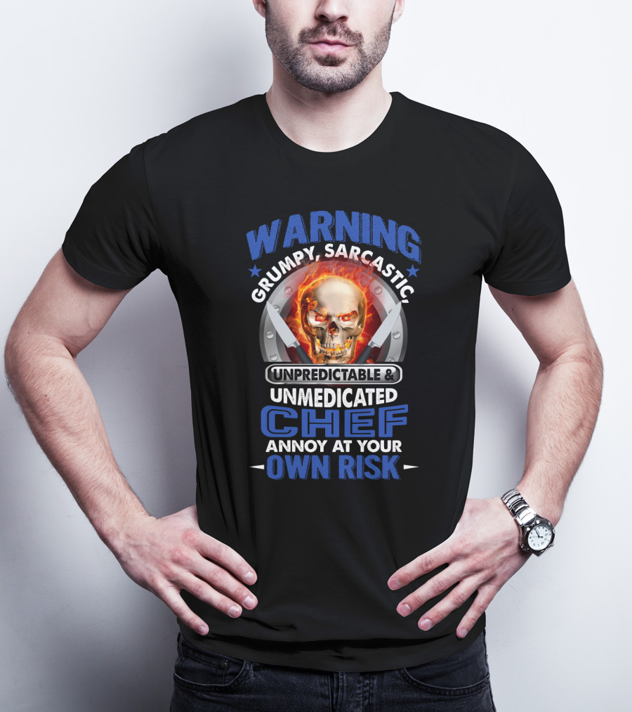 Warning Grumpy Sarcastic Unpredictable Unmedicated Chef Annoy At Your Own Risk Skull With Fiery Eyes And Crossed Knives T-Shirt