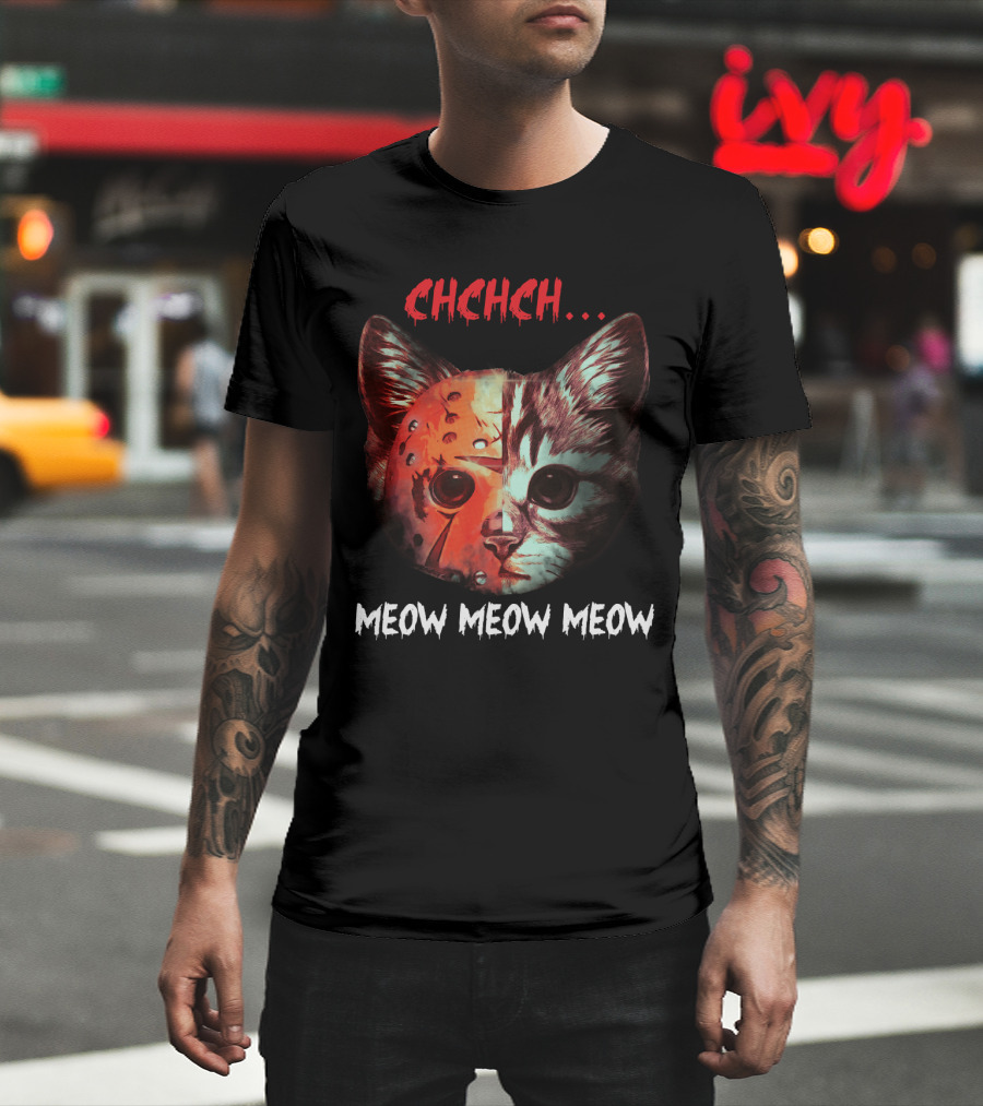 CHCHCH Meow Meow Meow Cat Jason Funny Horror Kitty T-Shirt
