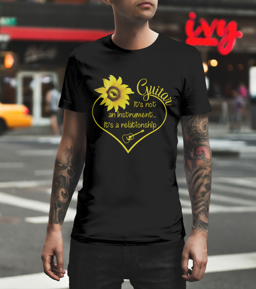 Guitar It's Not An Instrument It's A Relationship Sunflower Heart Guitar Lover T-Shirt