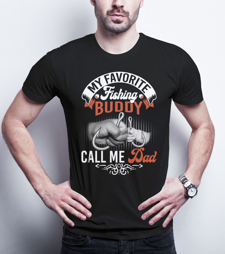 My Favorite Fishing Buddy Call ME Dad T-Shirt