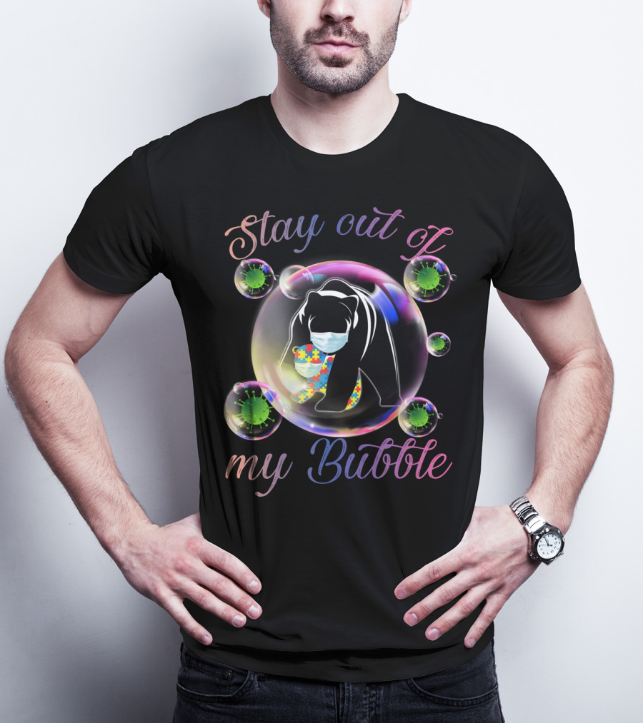 Stay Out Of My Bubble Autism Mom Mama Bear T-Shirt