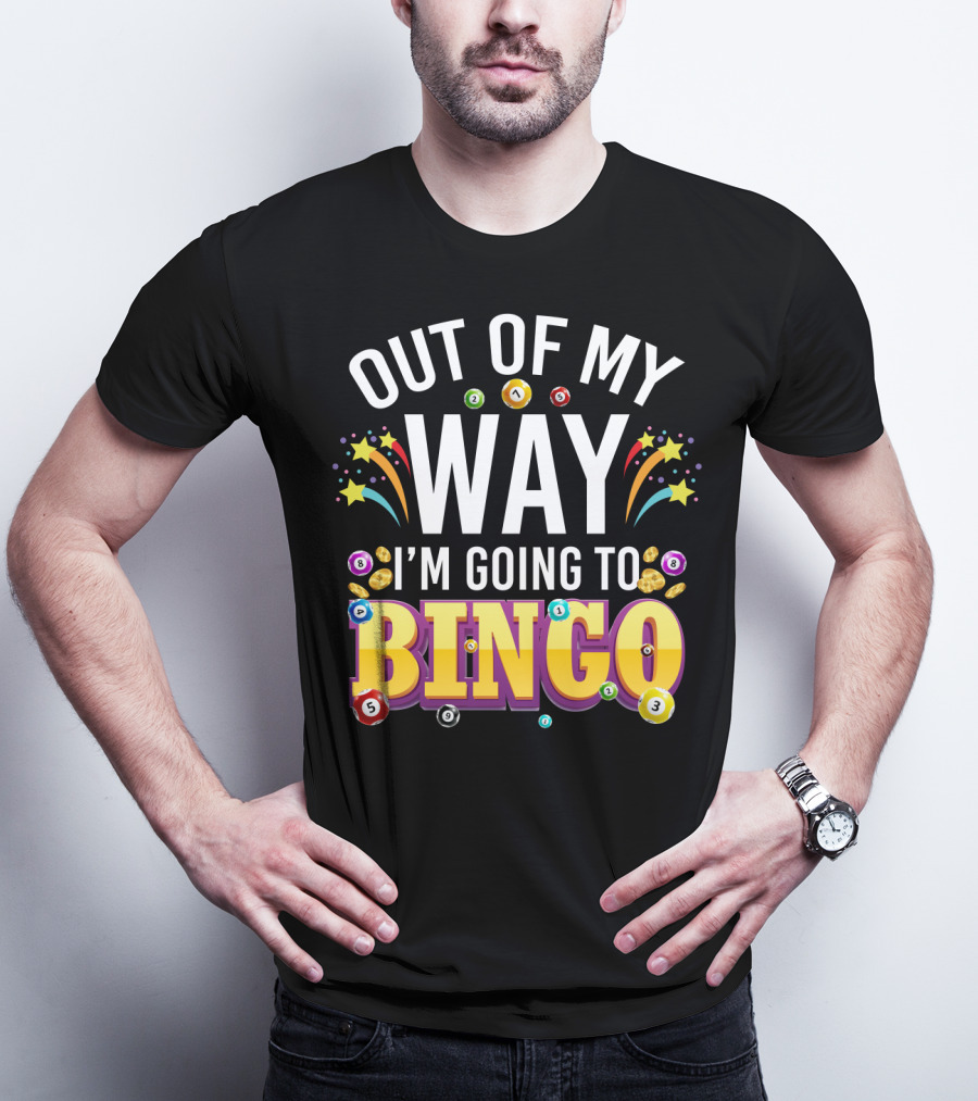 OUT OF MY WAY I'M GOING TO BINGO WITH BINGO BALLS AND FESTIVE STARS T-Shirt