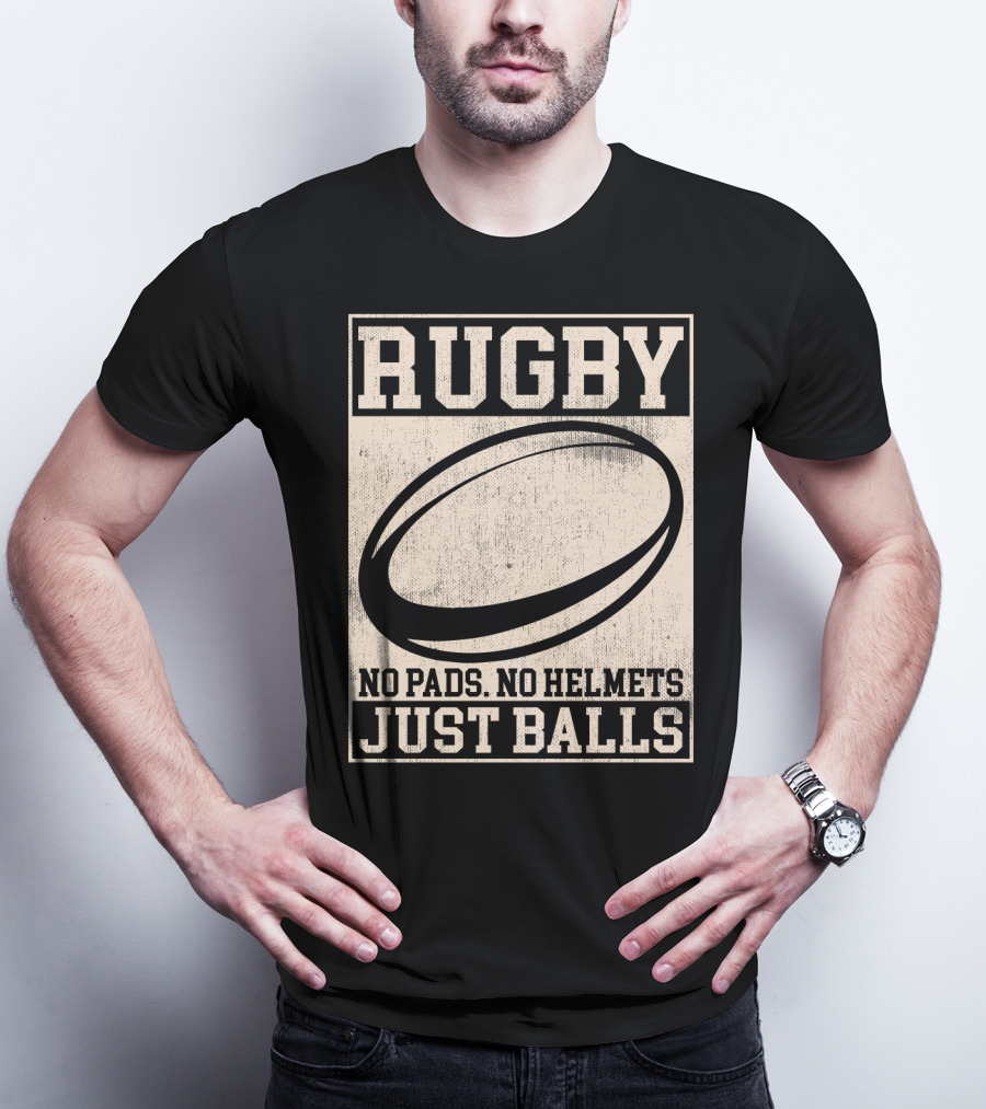 Rugby No Pads No Helmets Just Balls T-Shirt
