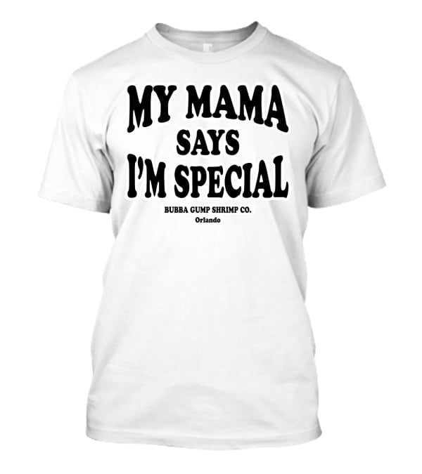 My Mama Says I'm Special Bubba Gump Shrimp Co Orlando Forest Gump T-Shirt