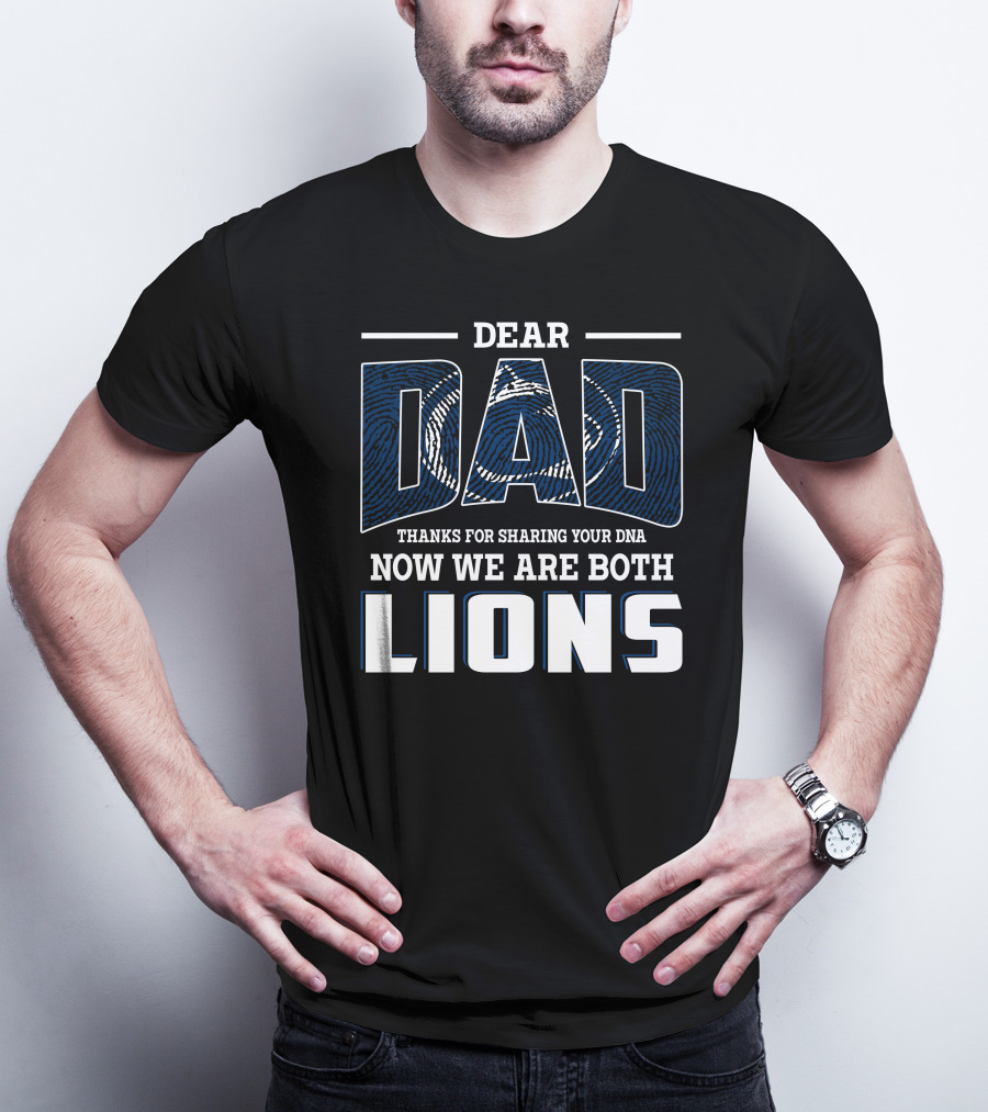 Dear Dad Thanks For Sharing Your Dna Now We Are Both Lions T-Shirt