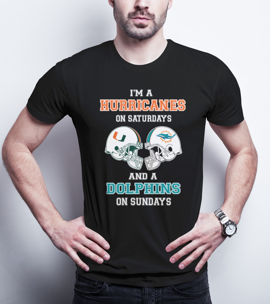 I'm A Hurricanes On Saturdays And A Dolphins On Sundays T-Shirt