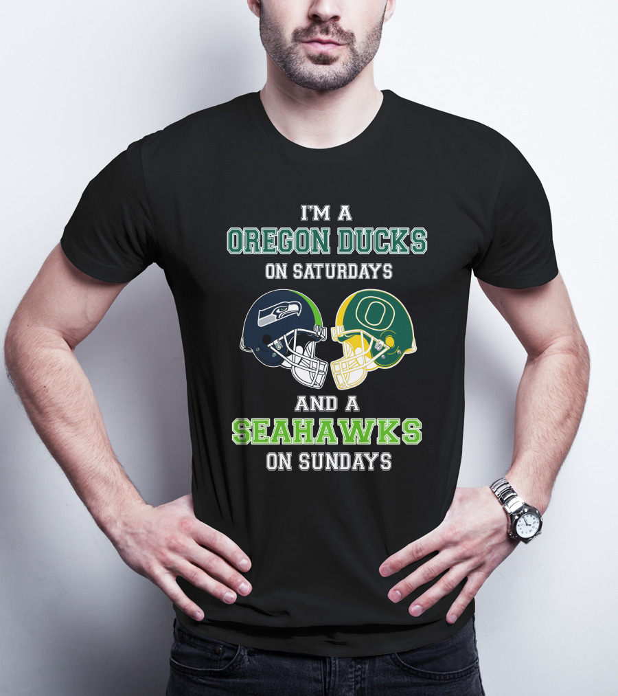 I'm A Oregon Ducks On Saturdays And A Seahawks On Sundays T-Shirt
