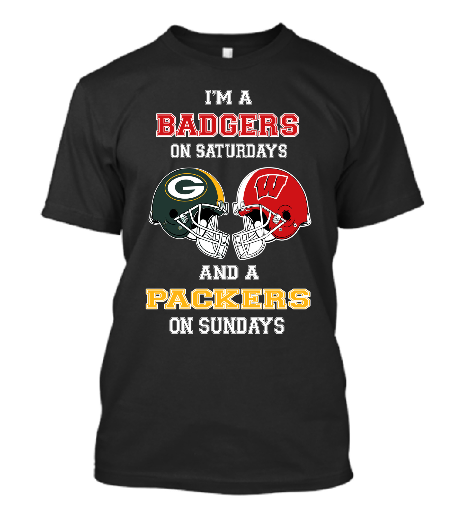 I'm A Badgers On Saturdays Packers On Sundays T-Shirt