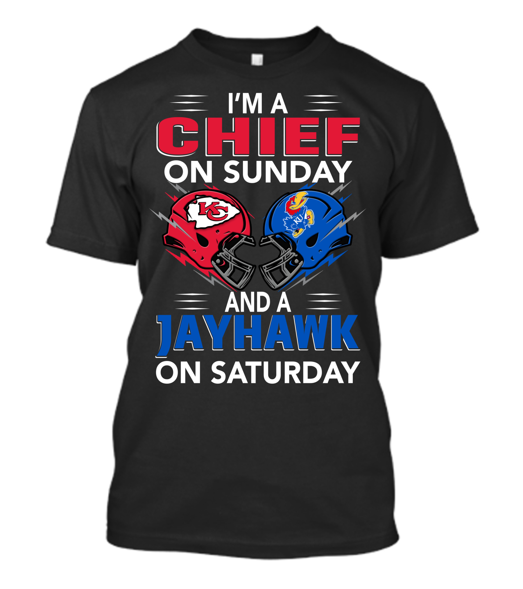 I'm A Chief On Sunday And A Jayhawk On Saturday T-Shirt