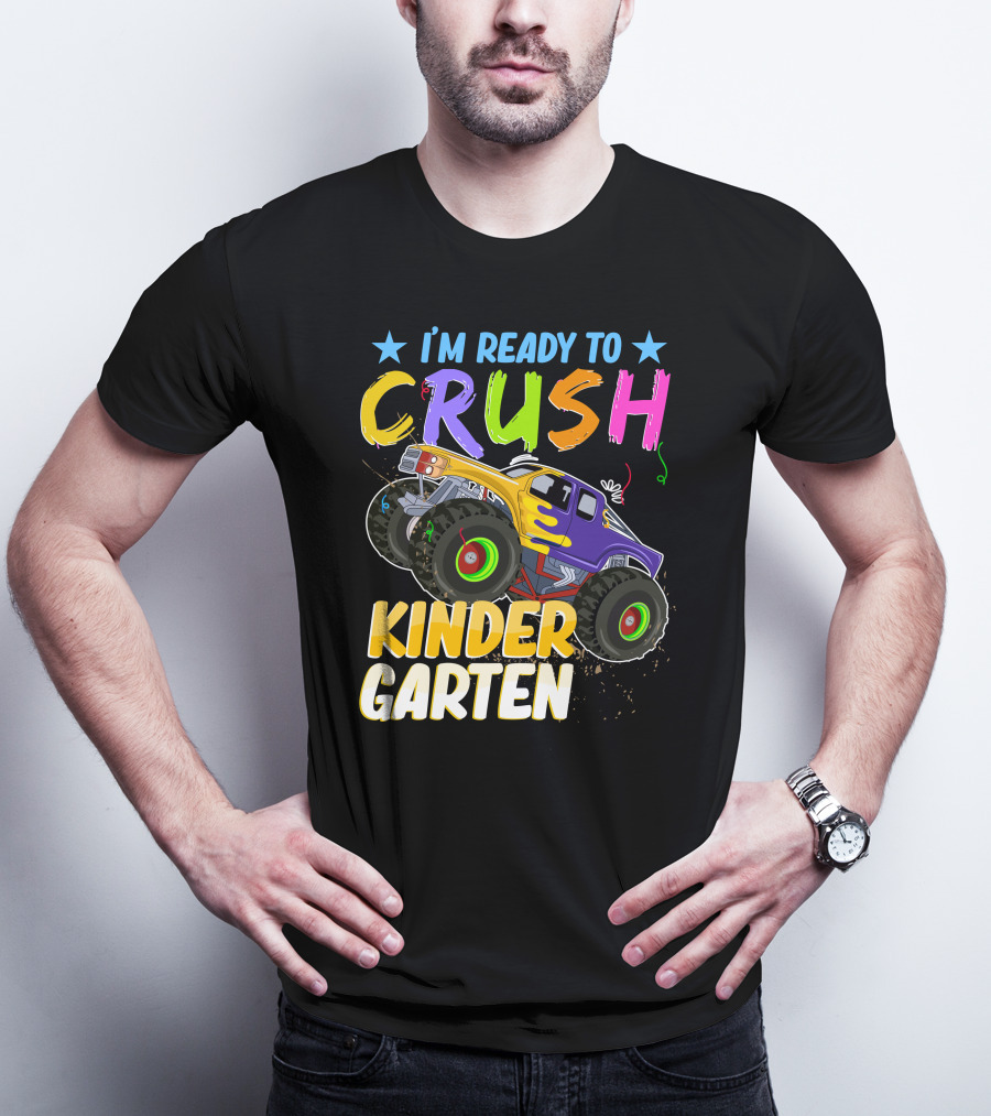 I'm Ready To Crush Kinder Garten Monster Truck Adventure T-Shirt